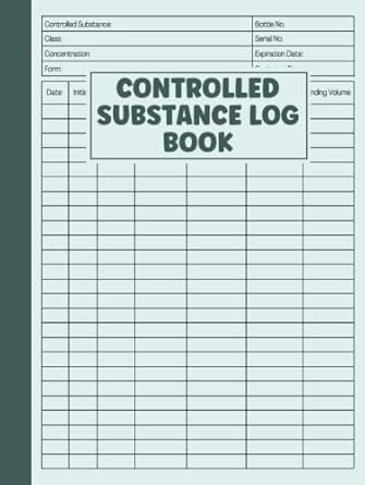 Controlled Substance Log Book: A Record Book To Register and Keep ...
