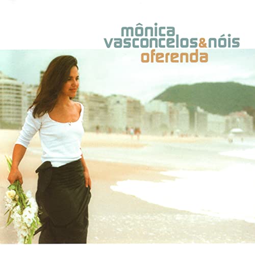 Oferenda de Mônica Vasconcelos & Nóis feat. Chris Wells, Ife Tolentino ...