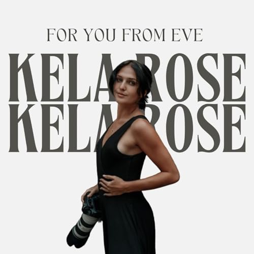194: Kela Rose on Self Love, Mental Health, Female Friendships and ...