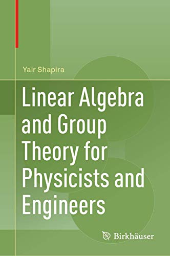 Linear Algebra and Group Theory for Physicists and Engineers | Amazon ...