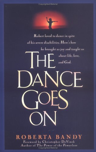The Dance Goes on: Bandy, Roberta: 9780830734085: Amazon.com: Books