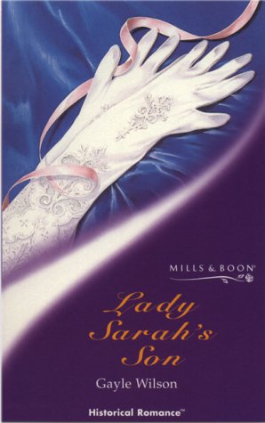 LADY SARAH"S SON: Gayle Wilson: 9780263827446: Amazon.com: Books