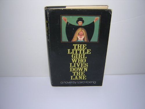 The Little Girl Who Lives Down the Lane by Laird Koenig (1973-02-08 ...