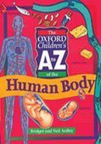 The Oxford Children's A to Z of the Human Body (Oxford Childrens A-Z ...