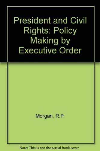 Buy President and Civil Rights: Policy Making by Executive Order Book ...