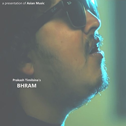 Play Bhram by Prakash Timilsina on Amazon Music