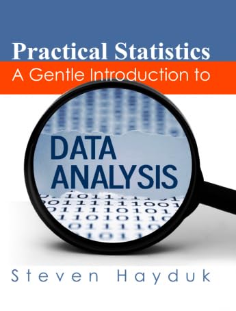 Practical Statistics : A Gentle Introduction to Data Analysis: Steven ...