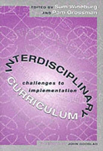 Interdisciplinary Curriculum: Challenges to Implementation: Wineburg, Sam, Grossman, Pam ...