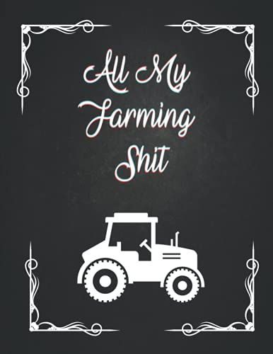 Buy All My Farming Shit: Farm Management Record Keeping Book ...