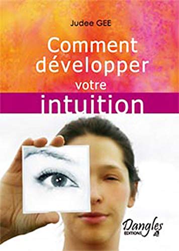 Comment développer votre intuition : Gee, Judee: Amazon.fr: Livres