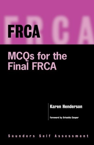 F.R.C.A.: Mcqs For The Final Frca: Saunders Self Assessment Series, 1E ...