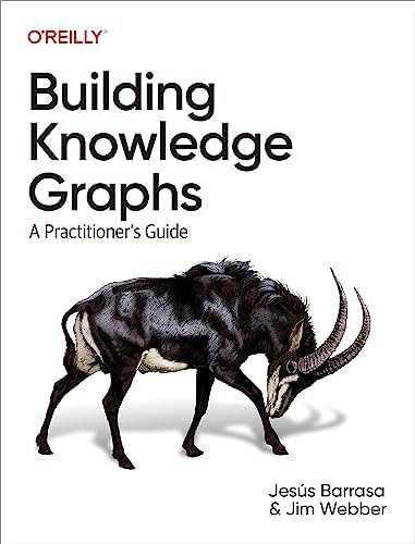 Building Knowledge Graphs: A Practitioner's Guide - Barrasa, Jesus ...