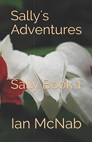 Sally's Adventures: Sally Book 1: McNab, Ian, Southwick, Lucie ...