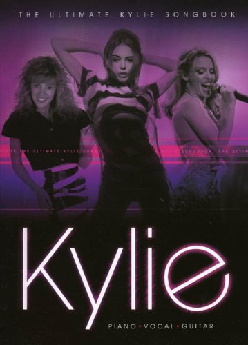 THE ULTIMATE KYLIE SONGBOOK PIANO, VOIX, GUITARE: MINOGUE KYLIE (ARTI ...