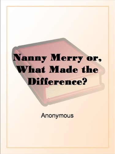 Amazon.com: Nanny Merry or, What Made the Difference? eBook : Anonymous ...