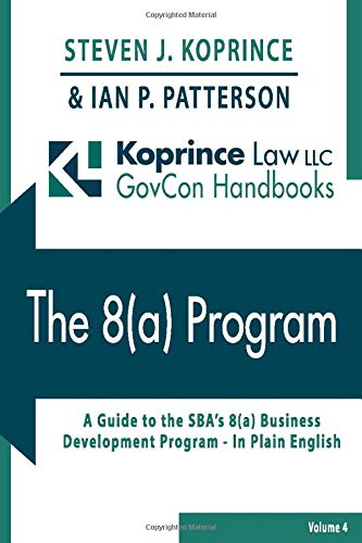 The 8(a) Program: A Comprehensive Guide to the SBA’s 8(a) Business ...