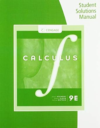 Student Solutions Manual, Chapters 12-16 for Stewart/Clegg/Watson's Multivariable Calculus, 9th ...