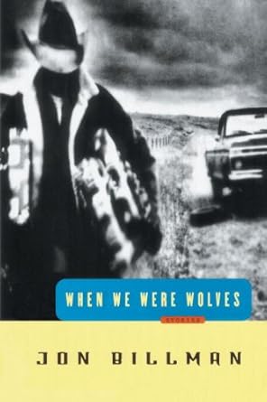 When We Were Wolves: Stories (English Edition) eBook : Billman, Jon ...