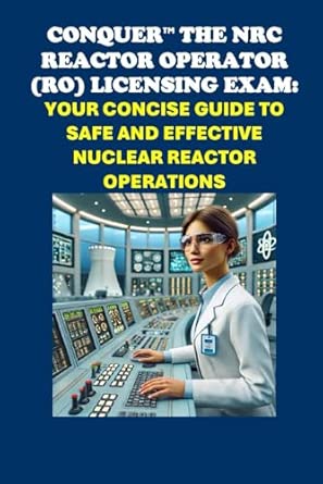 Conquer the NRC Reactor Operator (RO) Licensing Exam: Your Concise ...