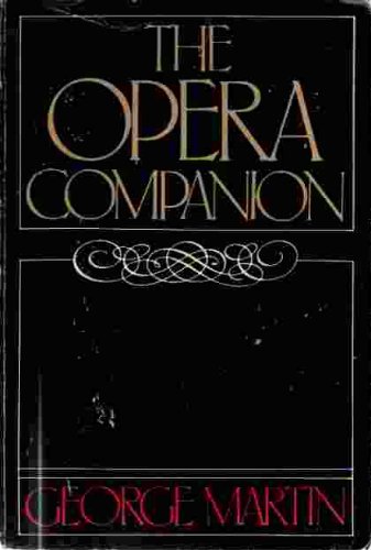 The opera companion: Martin, George Whitney: 9780396080978: Amazon.com ...
