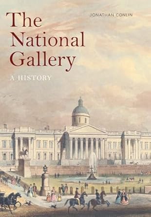 The National Gallery: A History: Conlin, Jonathan: 9781857097191 ...