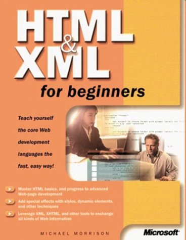 Html and Xml for Beginners: Microsoft Corporation, Michael Morrison ...