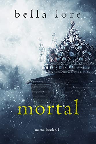 Amazon.com: Mortal (Book One) eBook : Lore, Bella: Kindle Store