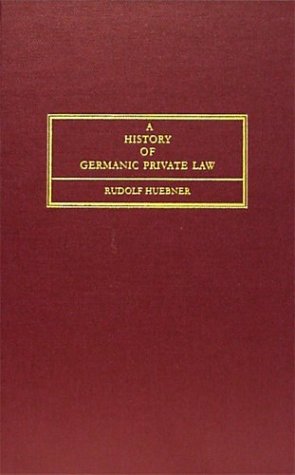 A History of Germanic Private Law (Continental Legal History Series, V ...