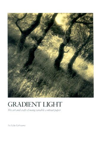 Gradient Light: The Art and Craft of Using Variable-Contrast Paper ...