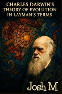 9798275749779: Charles Darwin's Theory of Evolution in Layman's Terms ...