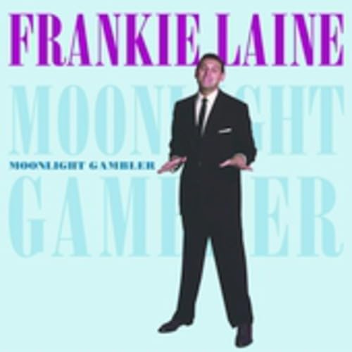 Amazon.com: Moonlight Gambler: 0636551453622: Frankie Laine, Frankie ...