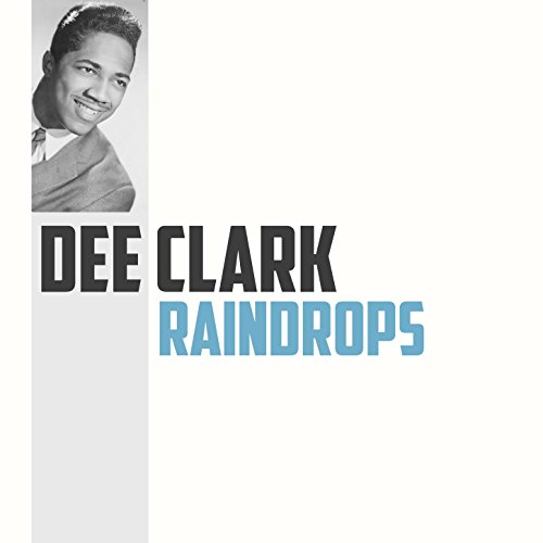Écouter Raindrops par Dee Clark sur Amazon Music Unlimited