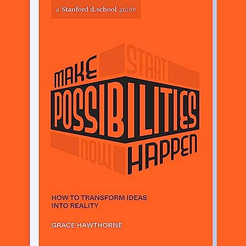 Amazon.com: Make Possibilities Happen: How to Transform Ideas into Reality (Audible Audio ...