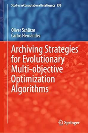 Buy Archiving Strategies for Evolutionary Multi-objective Optimization ...