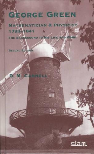 George Green: Mathematician and Physicist 1793-1841: The Background to ...