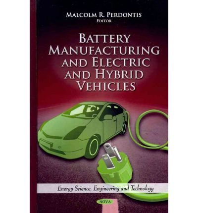 Battery Manufacturing & Electric & Hybrid Vehicles (Energy Science ...