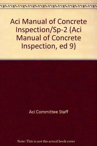 Aci Manual of Concrete Inspection/Sp-2: ACI Committee Staff ...