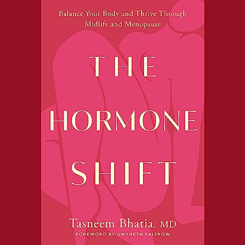 The Hormone Shift: Balance Your Body and Thrive Through Midlife and Menopause (Hörbuch-Download ...