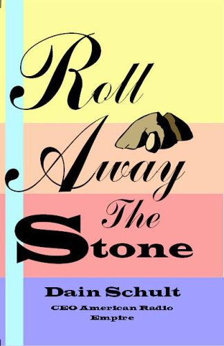 Roll Away The Stone: Dain Schult: 9781932794090: Amazon.com: Books