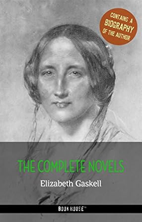 Amazon.com: Elizabeth Gaskell: The Complete Novels + A Biography of the ...