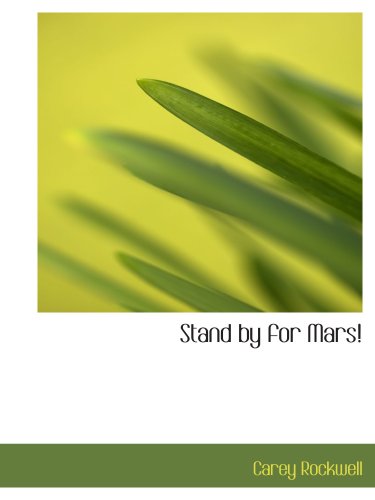 Amazon.com: Stand by for Mars!: 9780554169439: Rockwell, Carey: Books