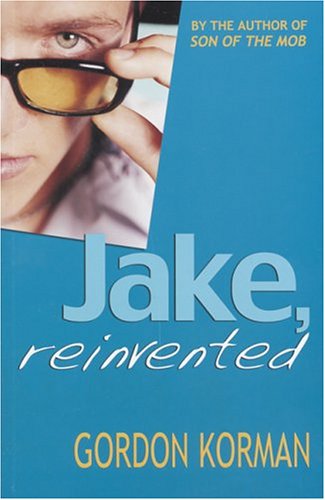 Jake, Reinvented: Korman, Gordon: 9780439957892: Amazon.com: Books