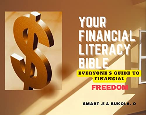 Amazon.com: YOUR FINANCIAL LITERACY BIBLE: EVERYONE'S GUIDE TO ...