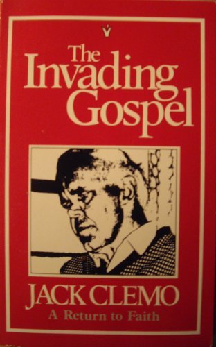 Invading Gospel: Clemo, Jack: 9780551002395: Amazon.com: Books
