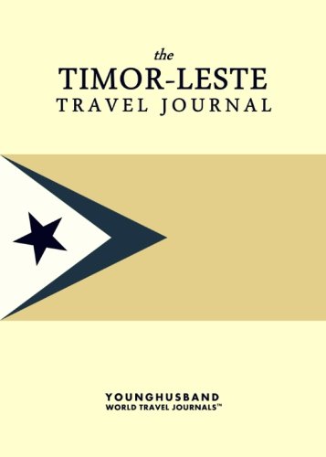 The Timor-Leste Travel Journal: Younghusband World Travel Journals ...
