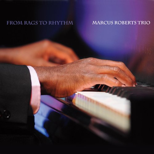 Play From Rags to Rhythm by Marcus Roberts Trio on Amazon Music