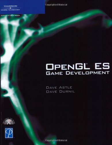 OpenGL ES Game Development (Game Development Series): Astle, Dave, Durnil, Dave: 9781592003709 ...