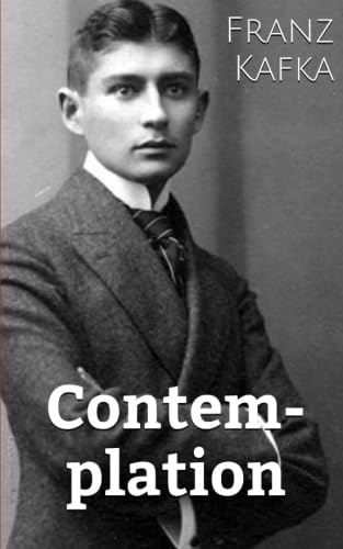 Contemplation: Kafka, Franz, Stiefel, Lisa: 9781507157367: Amazon.com ...