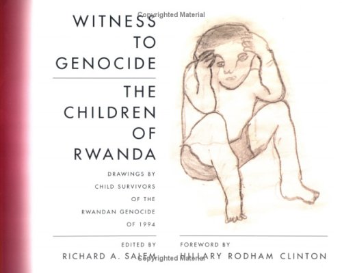Witness to Genocide: The Children of Rwanda : Drawings by Child ...