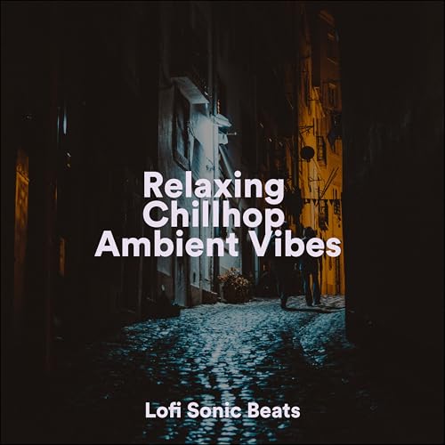 Amazon.co.jp: Relaxing Chillhop Ambient Vibes : LofiCentral: デジタルミュージック